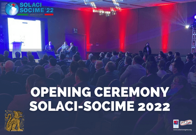 SOLACI and SOCIME Celebrated Returning to Face to Face during Congress Opening Ceremony | SOLACI